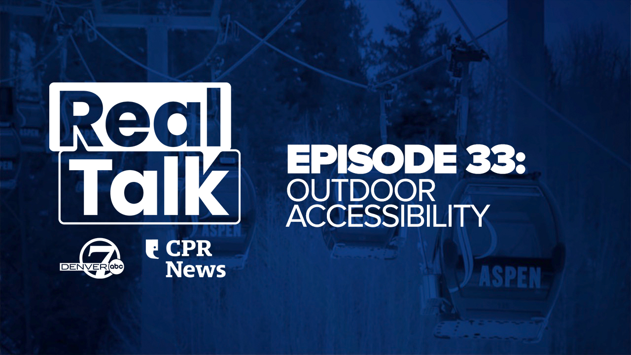 Real Talk with Denver7 & CPR News